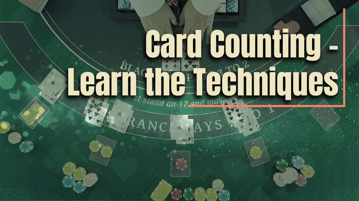 How to Count Cards in Blackjack - Card Counting Techniques